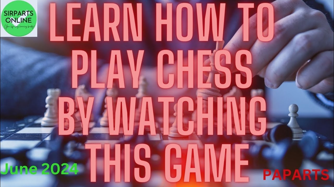 Learn How To Play Chess By Watching This Game - YouTube