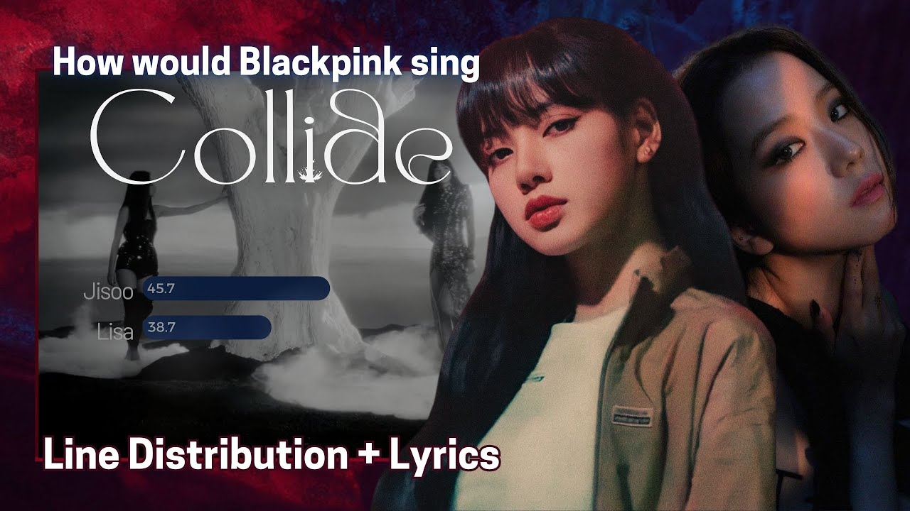 [AI COVER] How would BLACKPINK's Jisoo and Lisa sing 'Collide' (Line ...