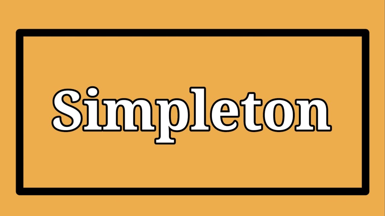 Simpleton meaning in hindi and uses. - YouTube