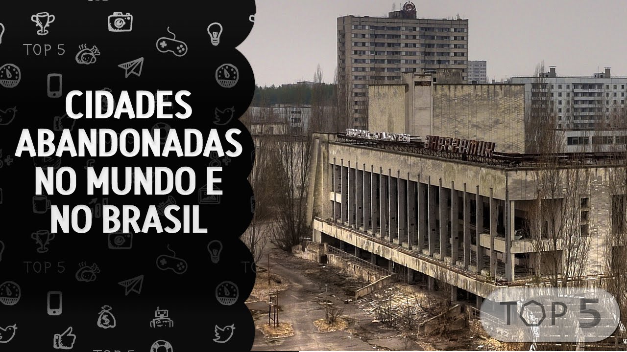 CIDADES ABANDONADAS NO MUNDO E NO BRASIL CIDADES FANTASMAS - YouTube
