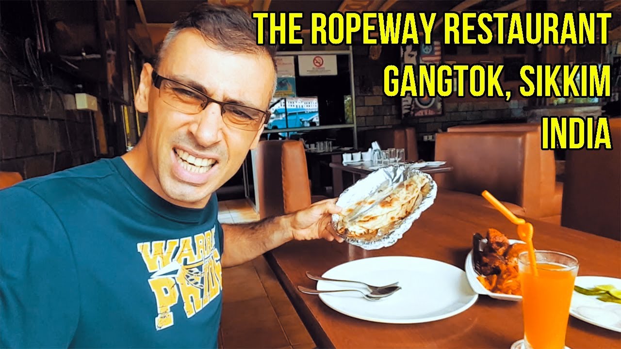 Great Indian Food at The Ropeway Restaurant in Gangtok, Sikkim ...