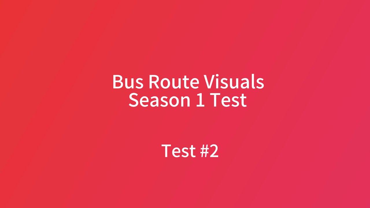 [474] Bus Route Visuals Season 1 Test 2 - YouTube