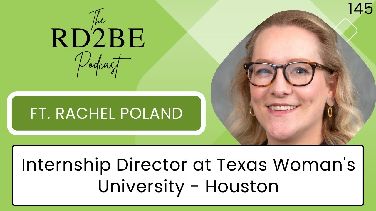 The RD2BE Podcast-Rachel Poland, MS, RDN - Internship Director at Texas ...