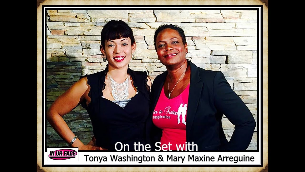 IN UR Face Host: Tonya Washington & Guest: Mary Maxine Arreguine - S5i ...