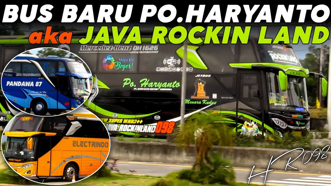 BUS BARU PO.HARYANTO "JAVA ROCKIN LAND" HR-098 & BUS CANTIK LAINNYA 😱 - YouTube