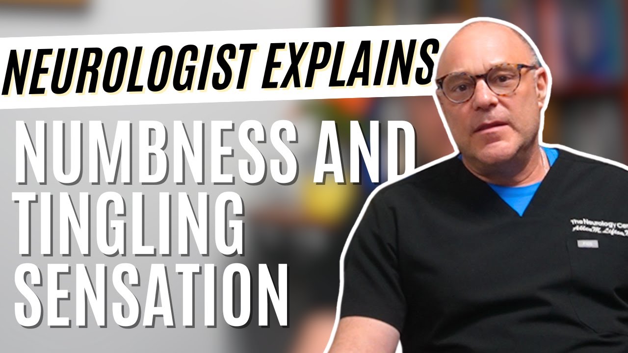 Why Am I Feeling Numbness or Tingling in My Limbs? A Neurologist Breaks ...