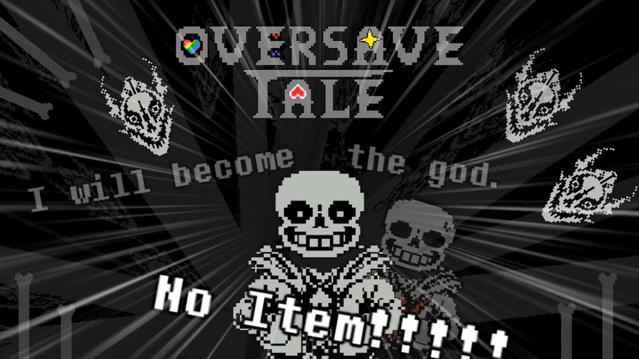 Over Save-Tale Sans Phase1-2 NOITEM COMPLETED!!!!!!!!!!!!! - YouTube