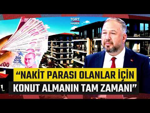 Gayrimenkul Sektöründe Son Durum! “Nakit Parası Olanlar için Konut Almakta Uygun Bir Zamandayız”