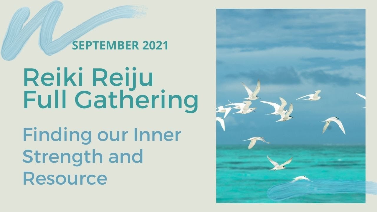 Reiki Reiju Gathering. Finding our Inner Strength and Resource - YouTube