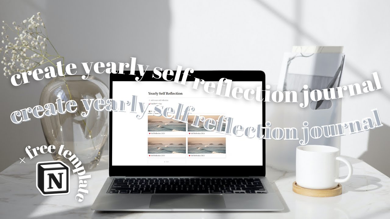 how to create yearly self reflection journal in Notion from scratch + FREE TEMPLATE - YouTube