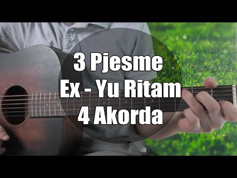 3 Pjesme Ex Yu Ritam 4 Akorda - Lekcija za Gitaru - YouTube
