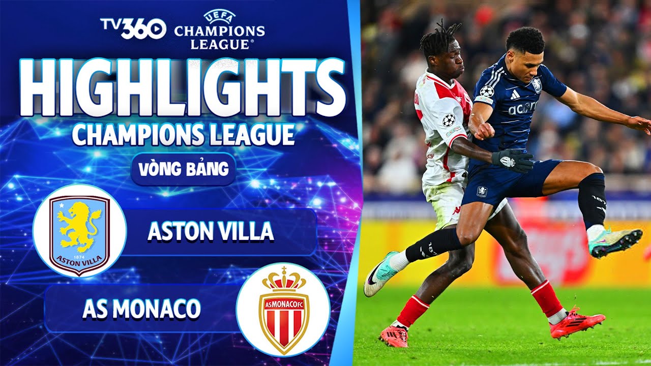 HIGHLIGHTS ASTON VILLA VS AS MONACO: VỊ CỨU TINH BẤT NGỜ, 3 ĐIỂM ĐẦY ...