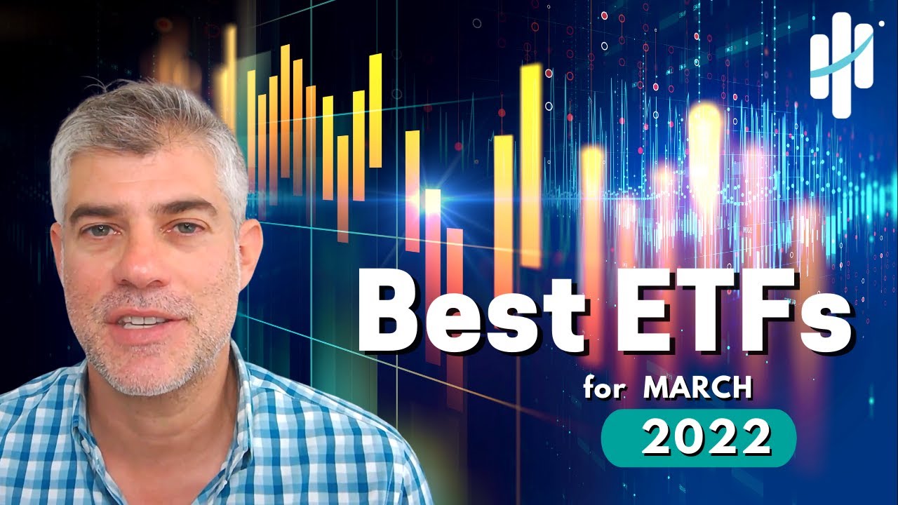 Best ETFs to Buy Now for March 2022 | Full ETF Sector Breakdown - YouTube