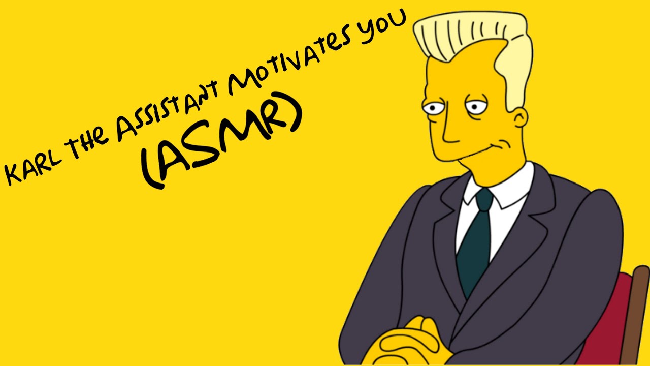 "Karl The Assistant Motivates You" (ASMR) (The Simpsons) (RP) - YouTube