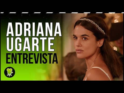 Adriana Ugarte: \