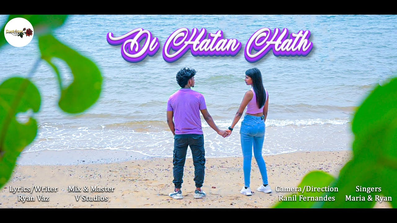 Di Hatan Hath | Ryan Vaz & Maria Fernandes | Konkani Love Song 2024 ...
