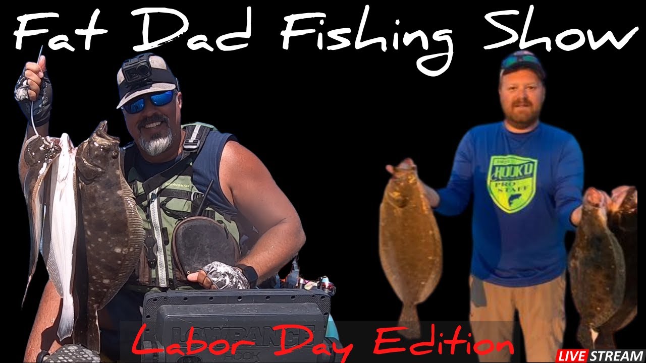 Fat Dad Fishing Show - Labor Day Updates - YouTube