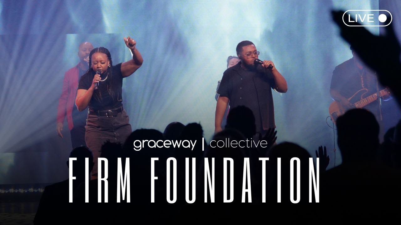 Firm Foundation | Graceway Collective - YouTube