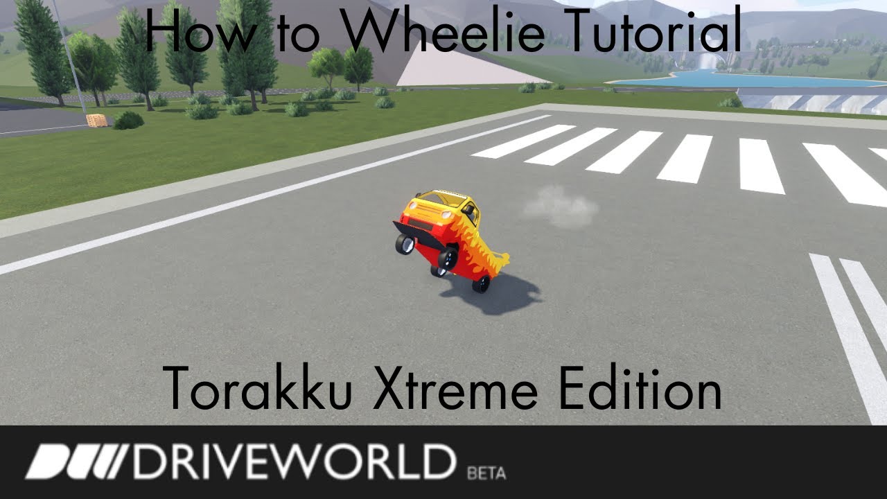 Drive World - Wheelie Tutorial - Torakku Xtreme - YouTube