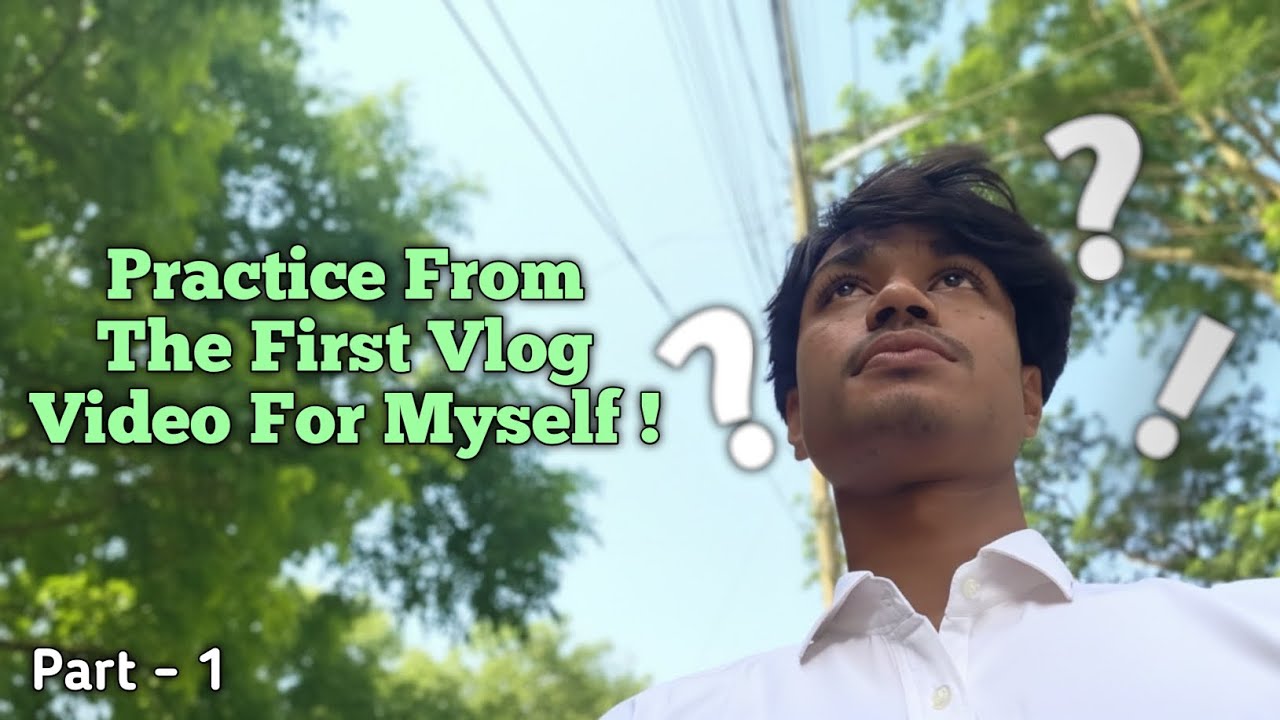 Practice from the first blog video for myself | Jisan X | Part 1 ...