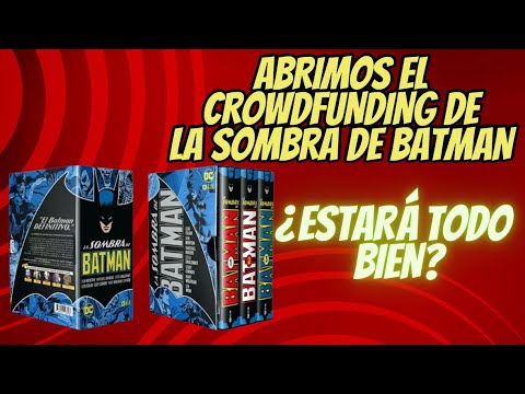 LA SOMBRA DE BATMAN ABRIENDO EL CROWDFUNDING DE ECC - YouTube