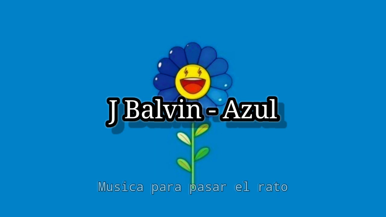 J Balvin - Azul 《Video Lyrics》💙 - YouTube