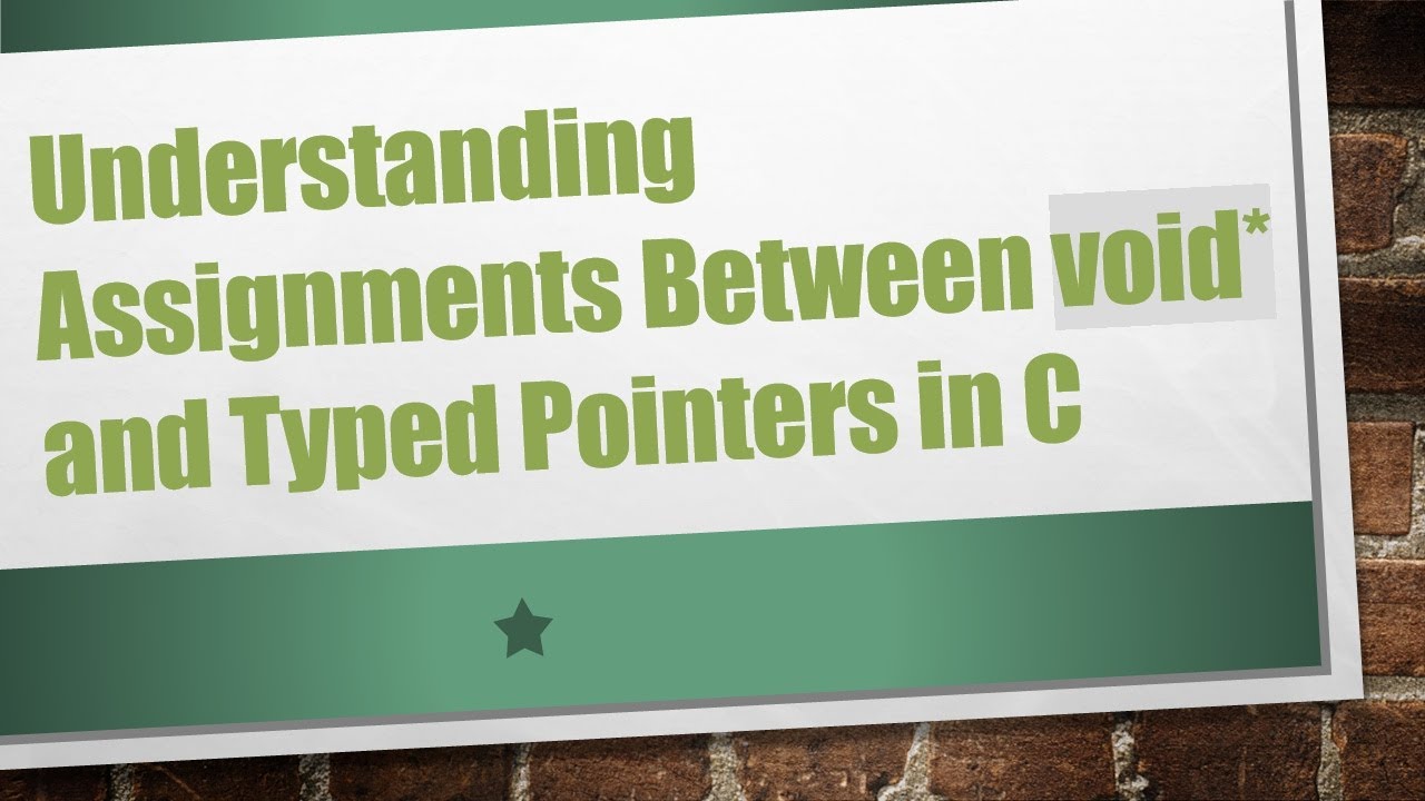 Understanding Assignments Between Void And Typed Pointers In C Youtube