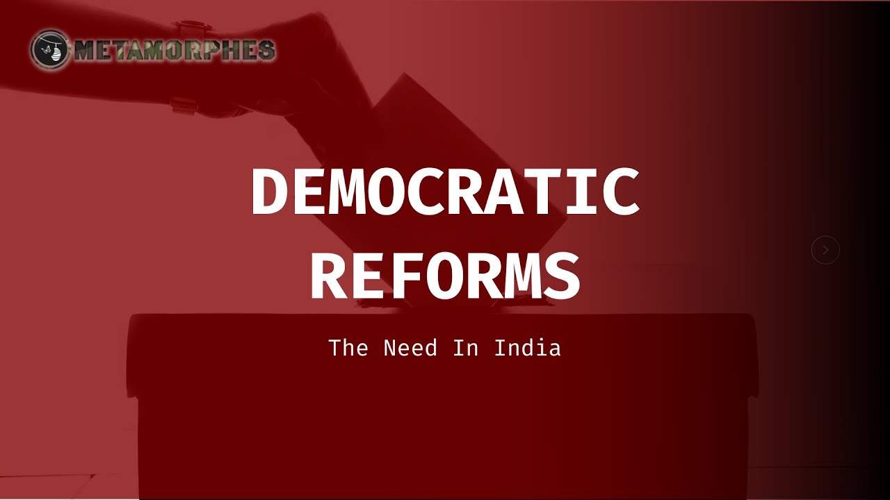 Democratic Reforms - The Need In India | Metamorphes - YouTube