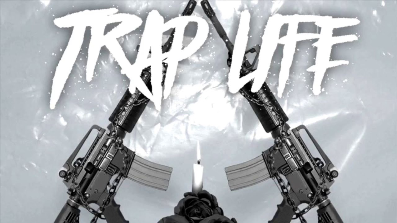 Trap Life - YouTube