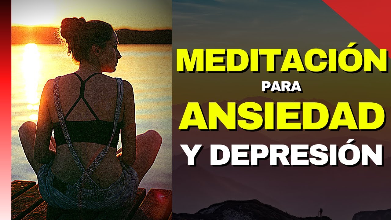 🔺MEDITACIÓN para la ANSIEDAD y DEPRESIÓN [Meditación Guiada - 10 ...
