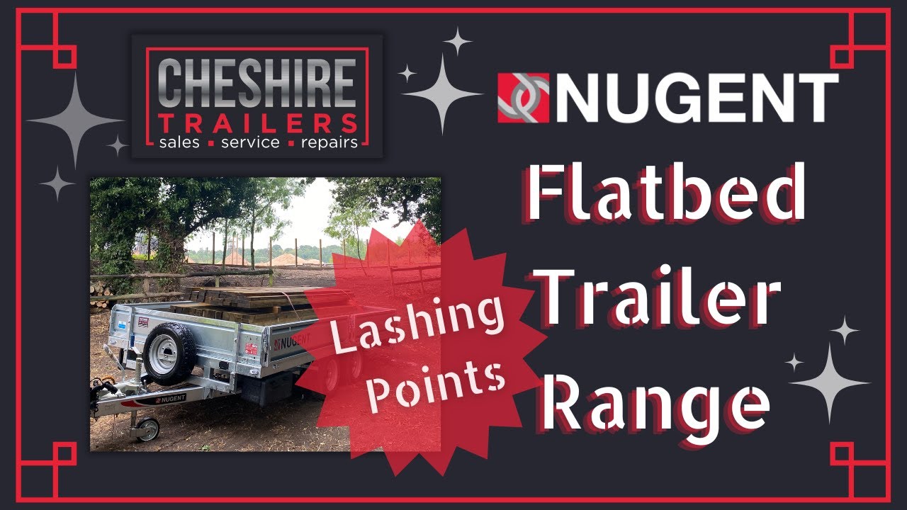 Nugent Flatbed Trailer Range [Lashing Points] | Cheshire Trailers - YouTube