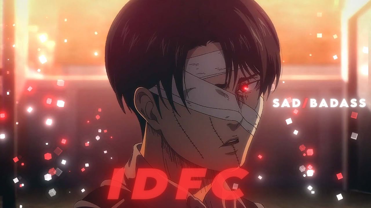 Levi Ackerman "Sad" Edit - IDFC [Edit/AMV] - YouTube