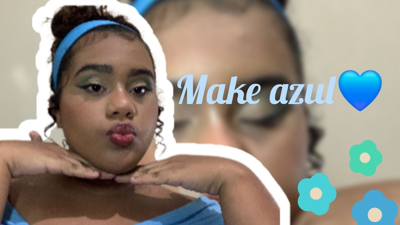 tutorial de make azul +conversa🥰💙 - YouTube