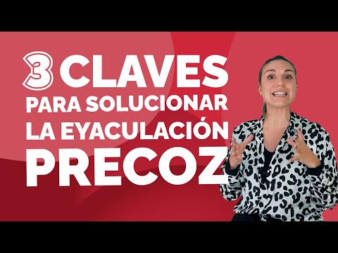 3 Claves para Eliminar la EYACULACIÓN PRECOZ 👌 Como Curar la Eyaculación Temprana