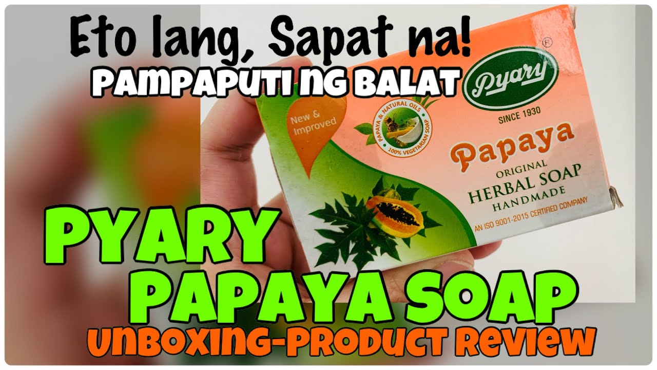 PAPAYA SOAP ng PYARY - Eto lang, sapat na!! - YouTube