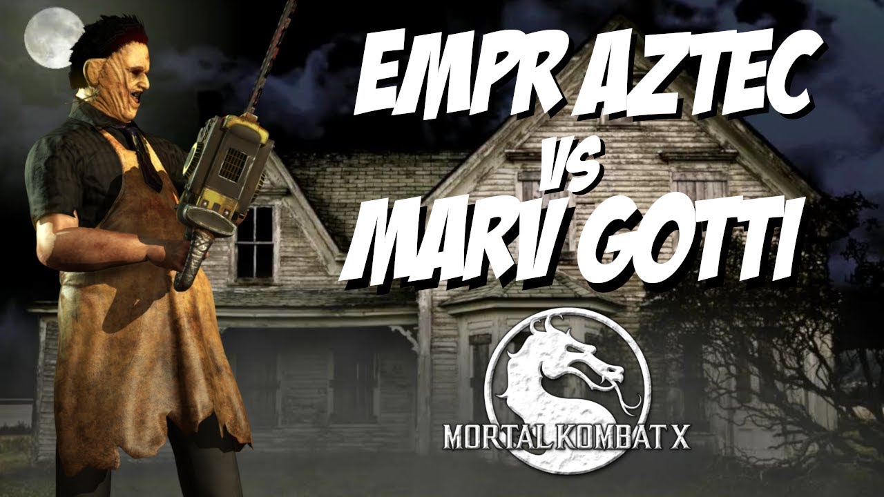 KOTAL KAHN VS LEATHERFACE! | Mortal Kombat X FT5 EMPR Aztec vs Marv ...