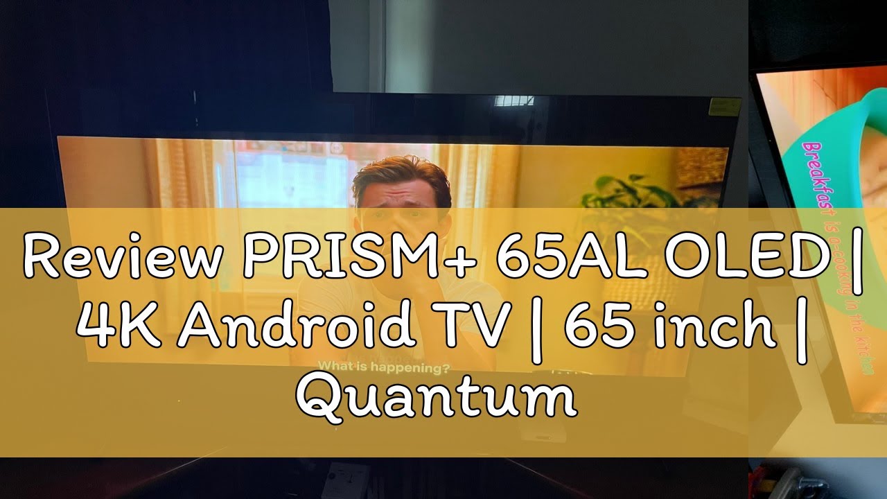 Review PRISM+ 65AL OLED | 4K Android TV | 65 inch | Quantum Colors ...