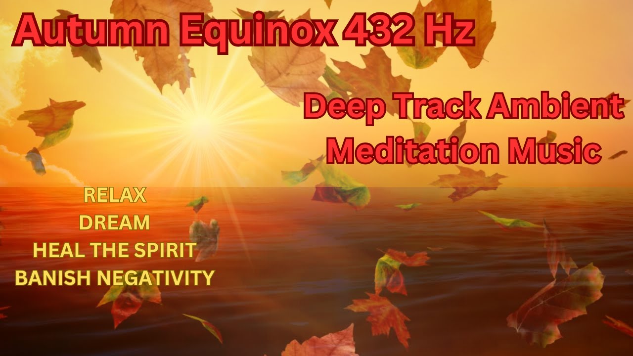 FALL VIBE Relaxing Autumn Equinox 432 Hz🎶 Rest, relax, sleep, restore ...