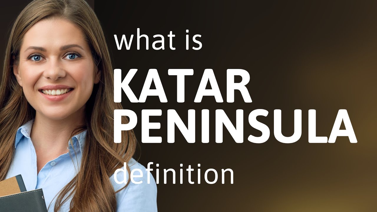 Katar peninsula | meaning of KATAR PENINSULA - YouTube