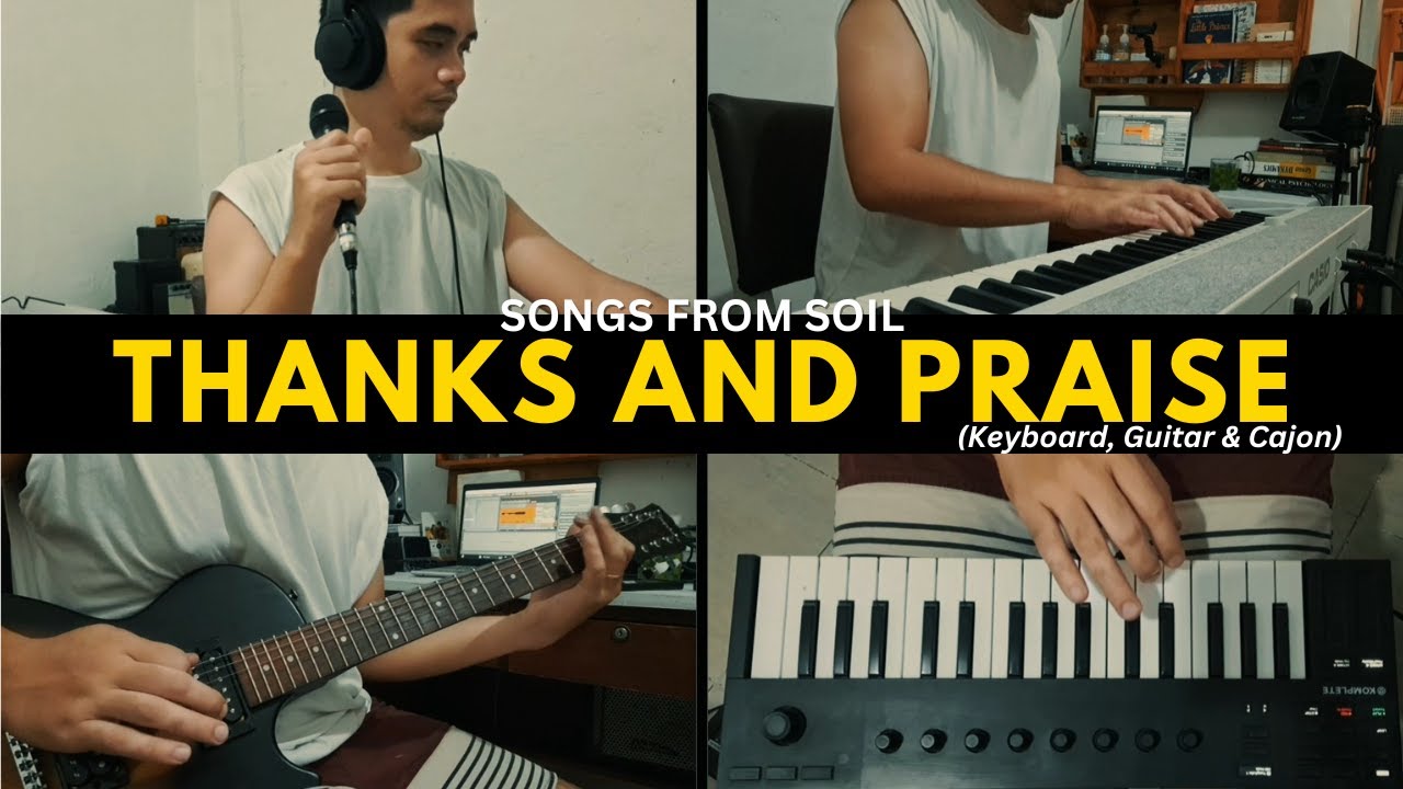 Thanks and Praise by Songs From Soil || Keyboard, Electric Guitar and ...