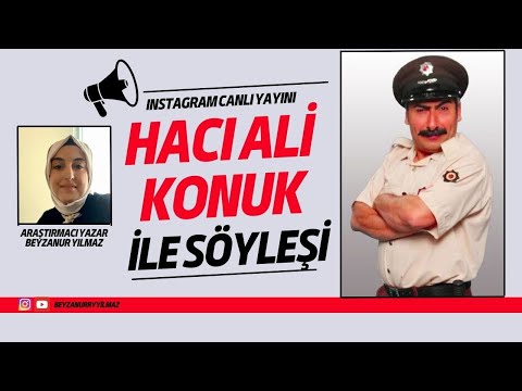 HACI ALİ KONUK İLE SÖYLEŞİ