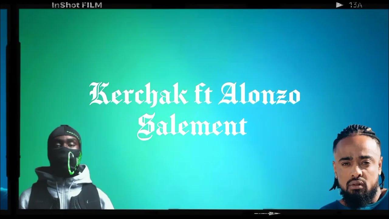 Kerchak ft Alonzo Salement Paroles/ Lyrics - YouTube
