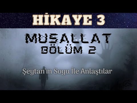MUSALLAT 2 (Yaşanmış Korku Hikayesi) 2. Bölüm