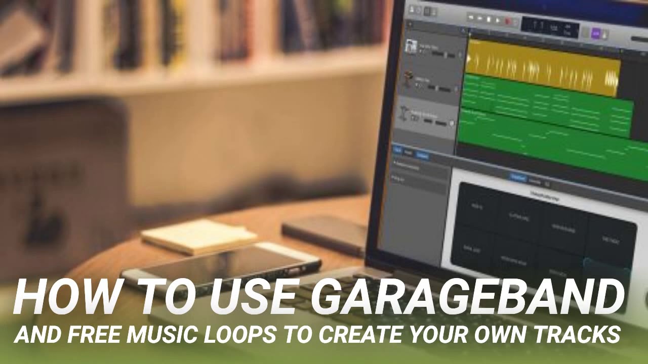 How to Use GarageBand and Free Music Loops to Create Your Own Tracks ...
