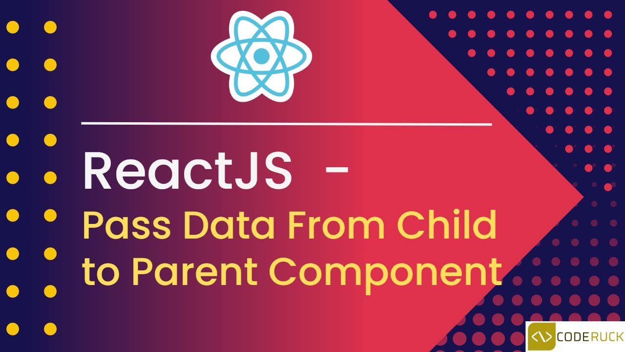 How to Pass Data from Child to Parent Component | Learn React Data Communication -Tutorial 14 ...