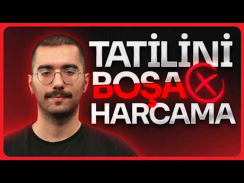 Ara Tatilde Yapman Gerekenler (Her Net Aralığı İçin)