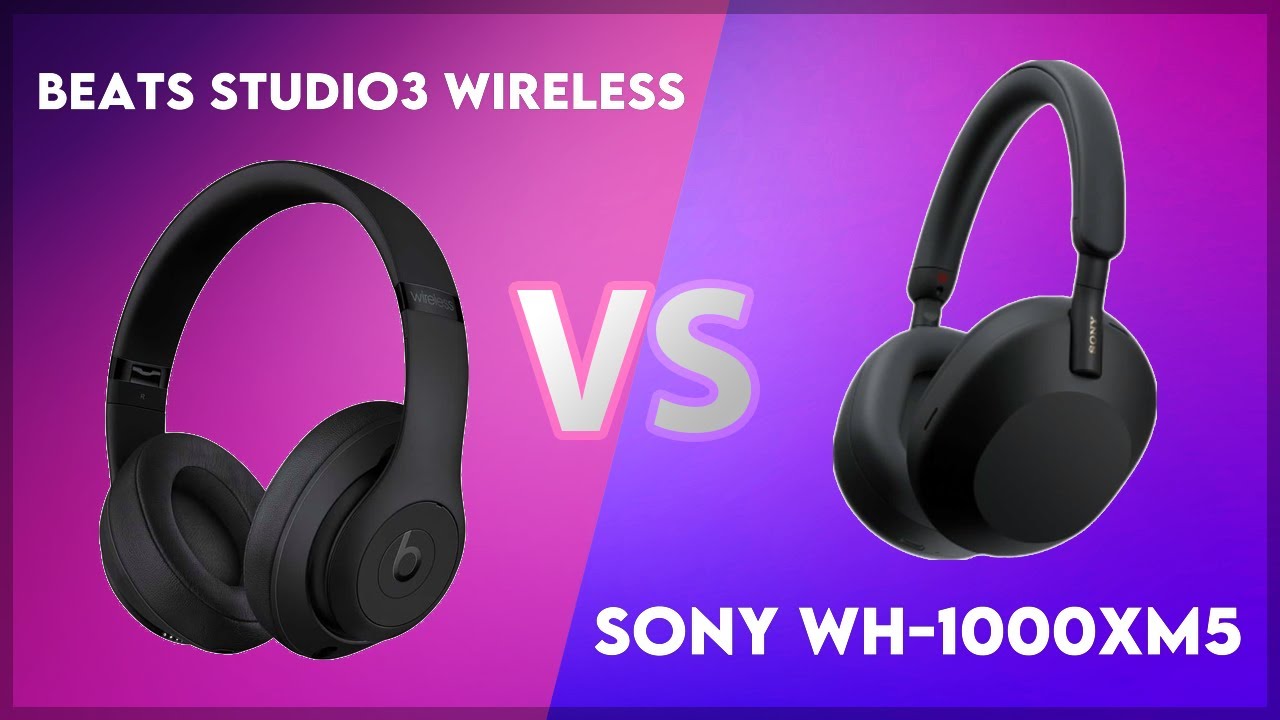 Beats Studio3 Wireless vs Sony WH-1000XM5 Technical Comparison - YouTube