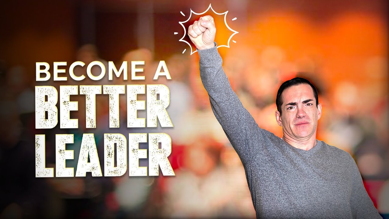 How To Be A Better Leader In Life And Business - 3 Steps To Start Being ...