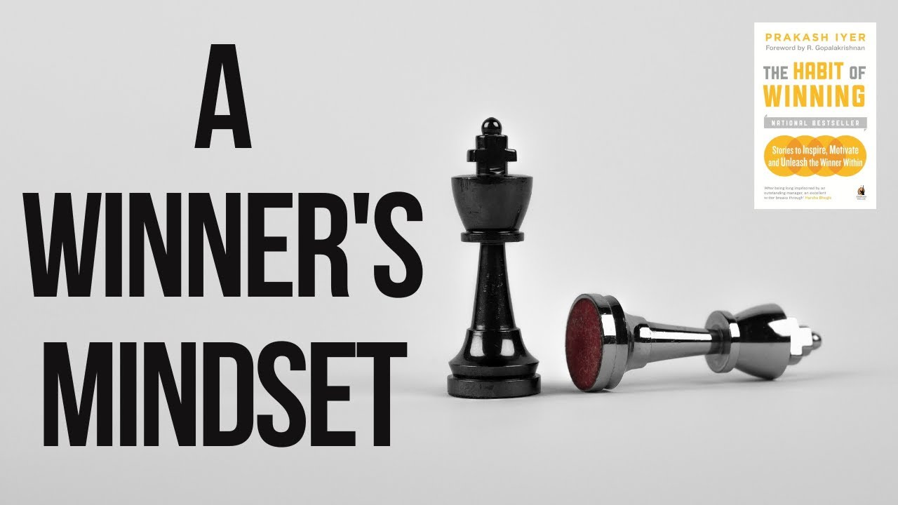 A Winner's Mindset (The Habit Of Winning, Prakash Iyer) | Book Ideas #4 ...