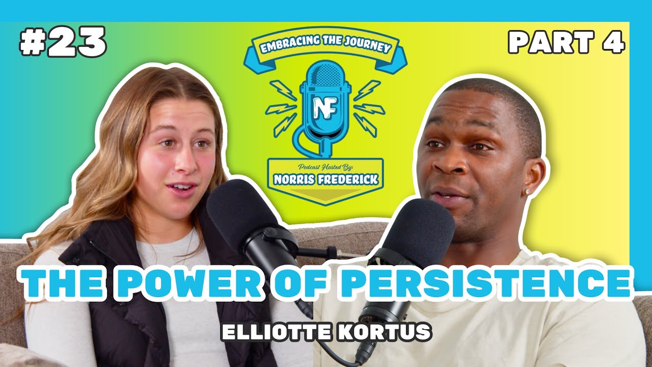The Power of Persistence | Elliotte Kortus Ep. 23 Part 4 - YouTube